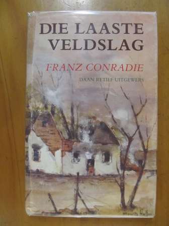 Afrikaans Fiction - Franz Conradie -- Die Laaste Veldslag was sold for ...