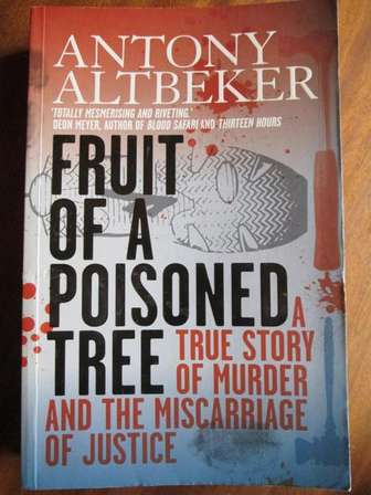 True Crime - ANTONY ALTBEKER. Inge Lotz Case. FRUIT OF A POISONED TREE ...