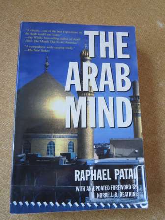 Anthropology - THE ARAB MIND by Raphael Patai (Revised Edition) Updated foreword by Norvell B ...