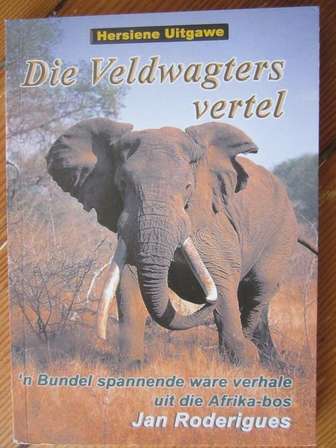 Afrikaans Non-Fiction - Die Veldwagters Vertel -Jan Rodrigues-n bundel ...