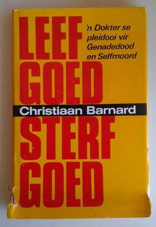 Afrikaans Non-Fiction - Leef goed sterf goed (`n Dokter se pleidooi vir ...