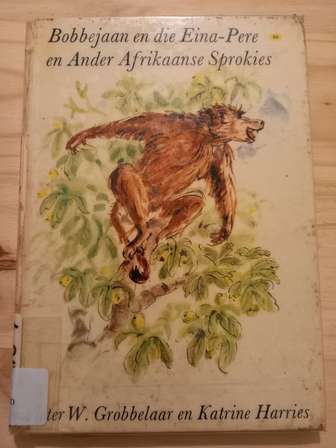 Afrikaans Fiction - Bobbejaan en die Eina-Pere en ander Afrikaanse ...