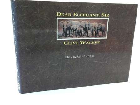Africana - Dear Elephant, Sir ~ Clive Walker | Edited by Sally Antrobus ...