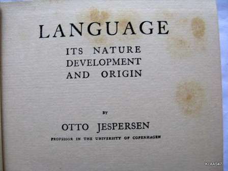 Reference - LANGUAGE It nature development and origin by OTTO JESPERSEN ...