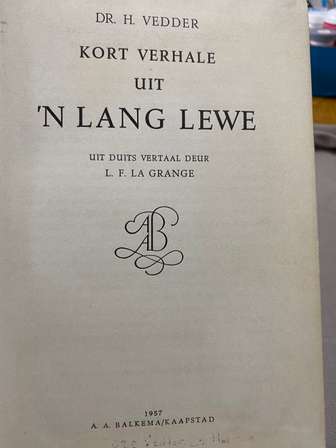Afrikaans Non-Fiction - Kort Verhale uit `n Lang Lewe. Dr. H. Vedder ...