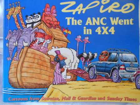 Graphic Novels - "Zapiro The ANC Went in 4x4" 2001. Condition ...