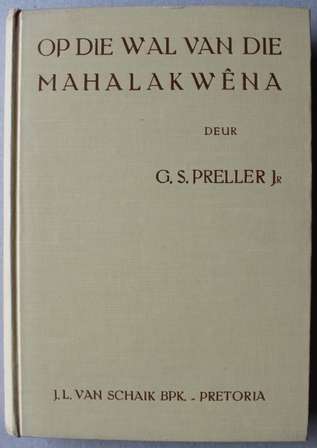 Afrikaans Non-Fiction - Op die Wal van die Mahalakwena -- Gustav ...