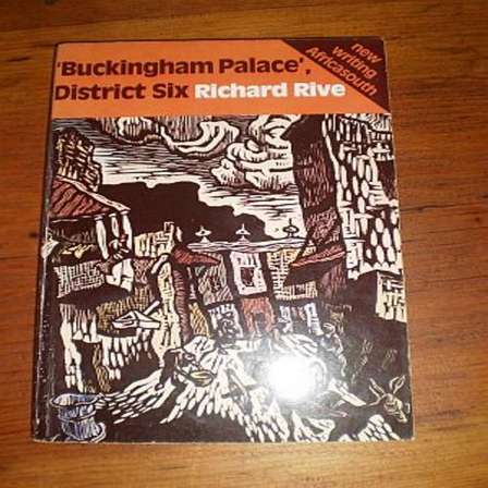 Africana - BUCKINGHAM PALACE, DISTRICT SIX - Richard Rive was sold for ...