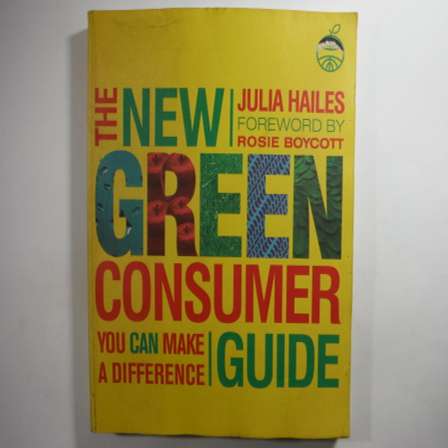 Home & Garden - The New Green Consumer Guide - Julia Hailes was listed ...