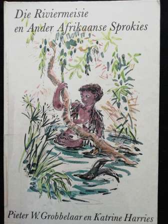 Afrikaans Fiction - Die Riviermeisie en Ander Afrikaanse Sprokies deur ...