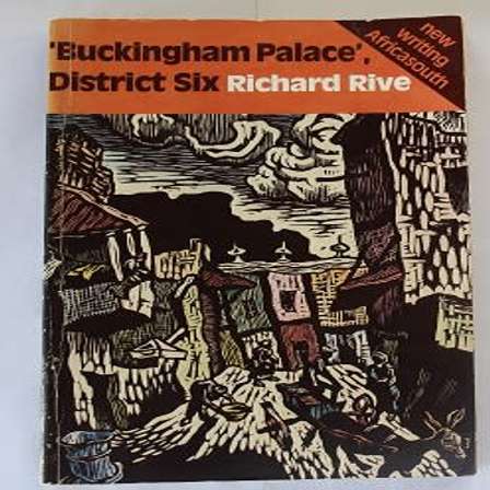 Historical Fiction - `Buckingham Palace` District Six by Richard Rive ...