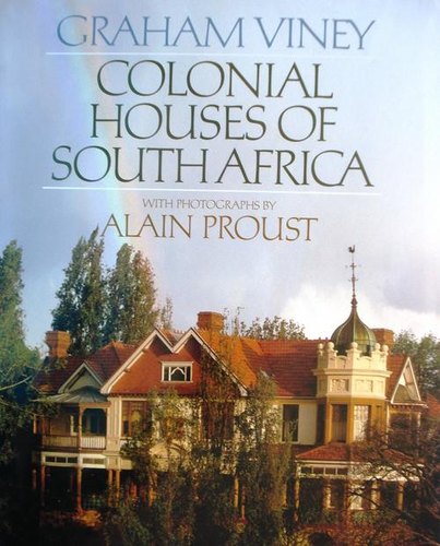 Architecture & Design - COLONIAL HOUSES OF SOUTH AFRICA - GRAHAM VINEY ...