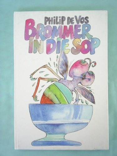 Autographed - Brommer In Die Sop - Philip de Vos was sold for R80.00 on ...