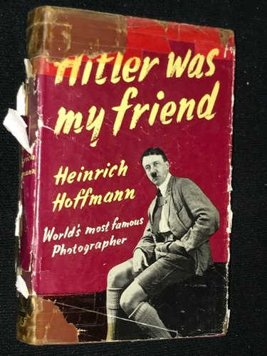 Biographies & Memoirs - HITLER WAS MY FRIEND BY HEINRICH HOFFMAN WORLD ...
