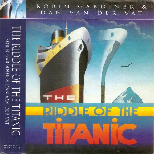 Ships - The Riddle of the Titanic By: Robin Gardiner and Dan van der ...