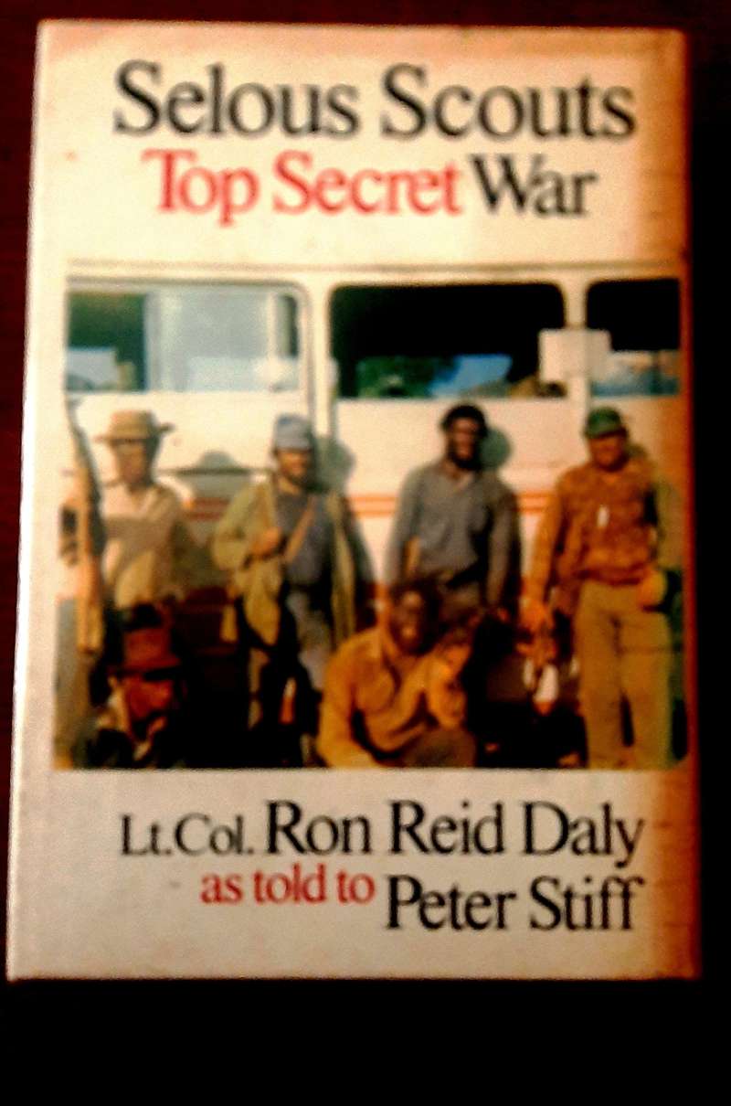 Books - Selous Scouts Top Secret War by Lt. Col. Ron Reid Daly as told ...