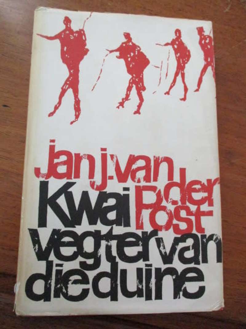 Afrikaans Fiction - Jan J van der Post. KWAI - VEGTER VAN DIE DUINE for ...