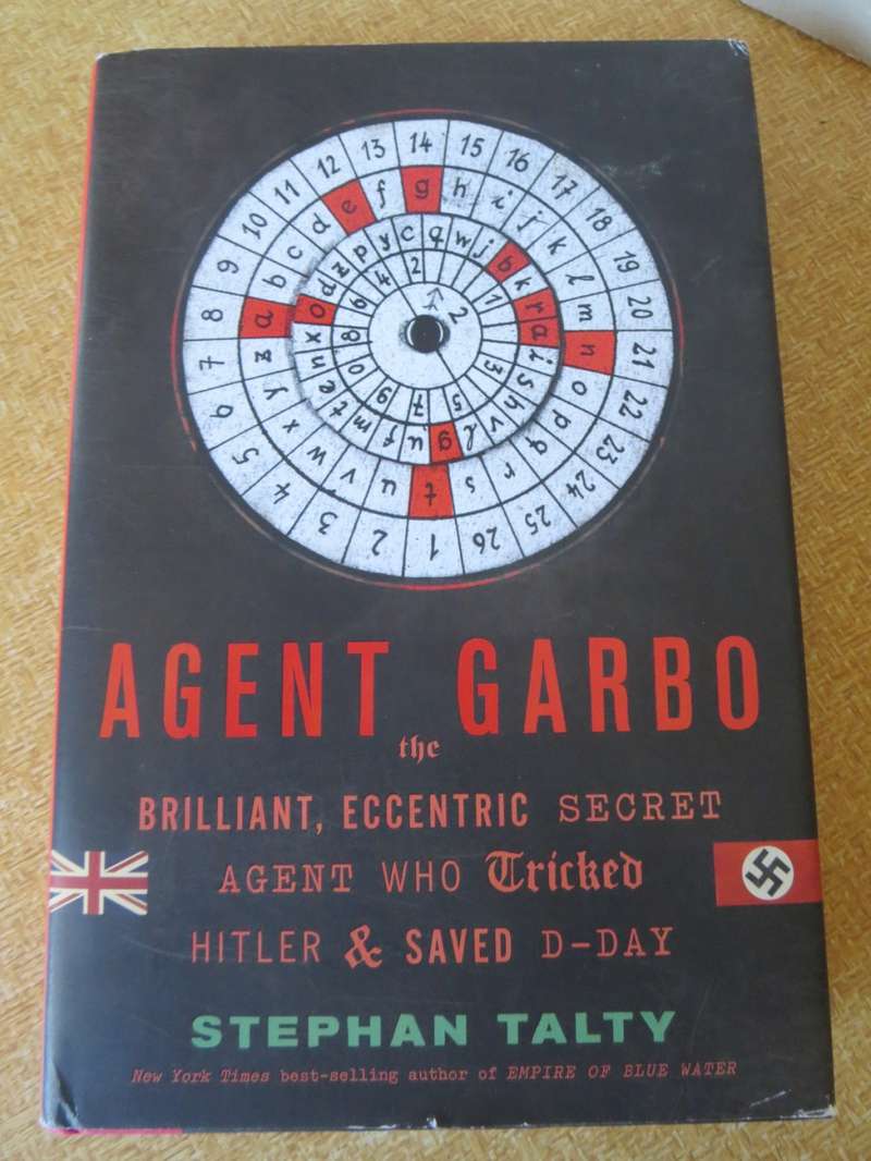 History & Politics - AGENT GARBO by Stephan Talty (Agent who tricked ...