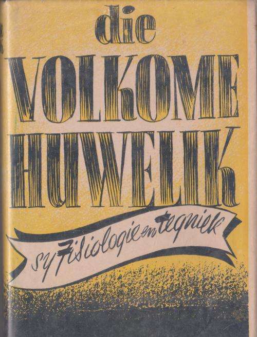 Self Help & Psychology - Die Volkome Huwelik: sy fisiologie en tegniek ...