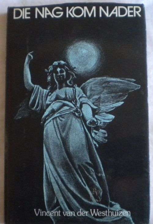 Afrikaans Fiction - Die nag kom nader deur Vincent van der Westhuizen ...
