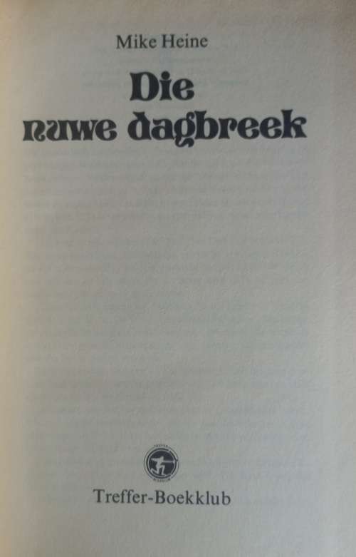 Afrikaans Fiction - Die nuwe dagbreek deur Mike Heine for sale in ...