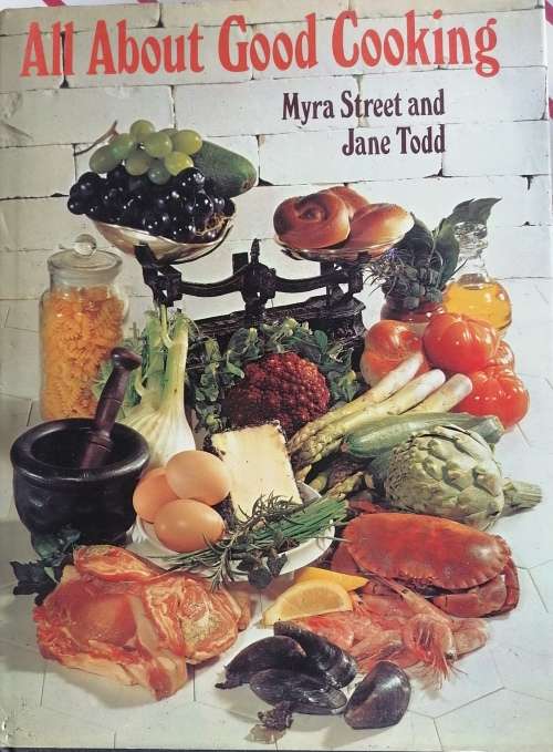 Cooking, Food & Wine - All about good cooking by Myra Street and Jane ...
