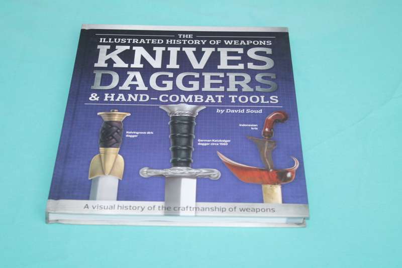 Knives & Daggers - illustrated History of Knives Daggers & Hand Combat ...