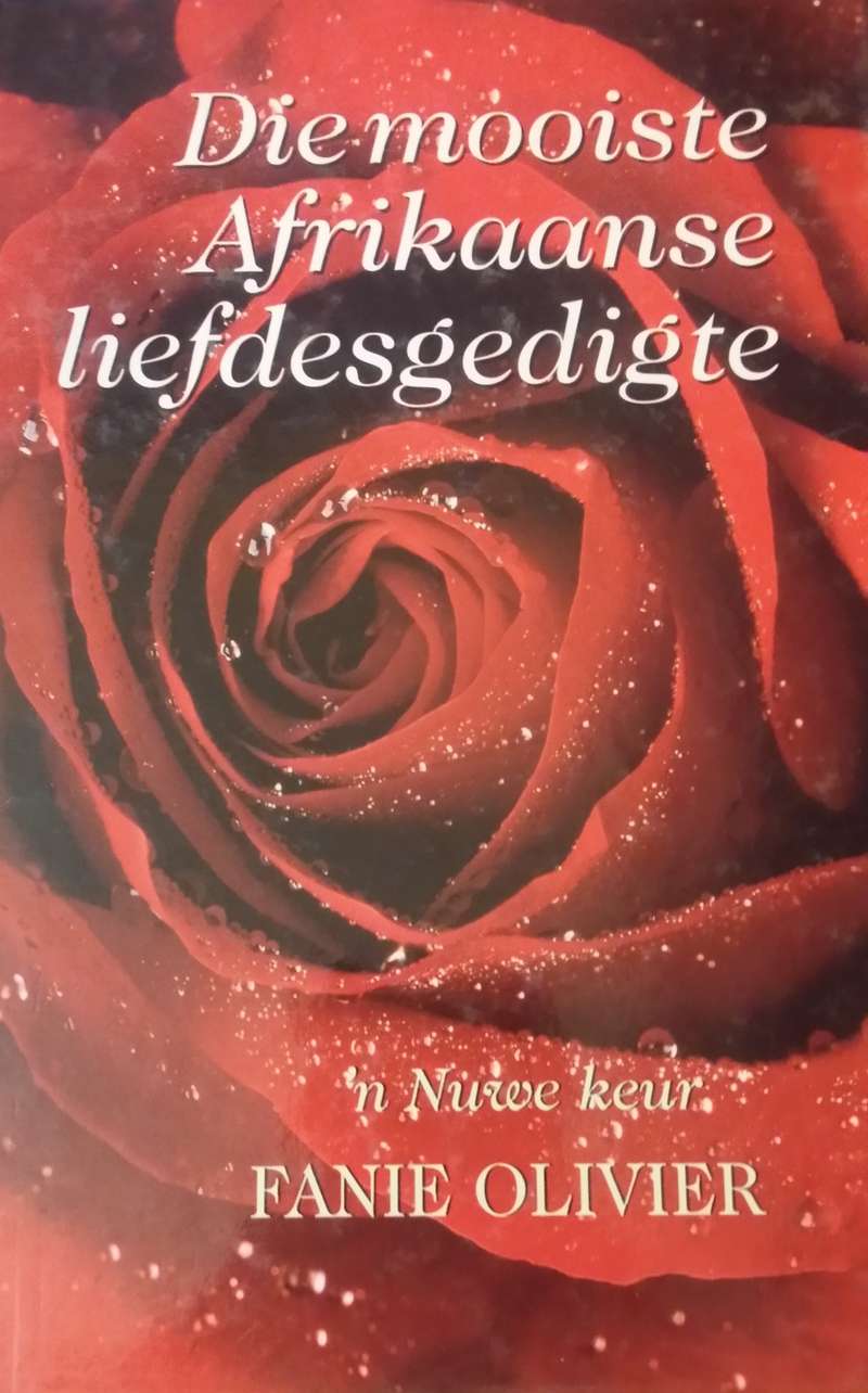 Afrikaans Fiction - Die mooiste Afrikaanse liefdesgedigte - Fanie ...