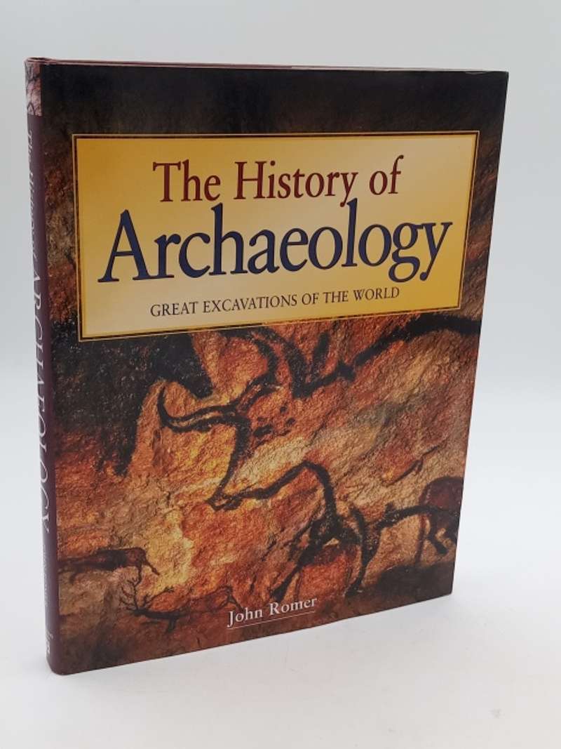 History & Politics - The History of Archaeology: Great Excavations of ...