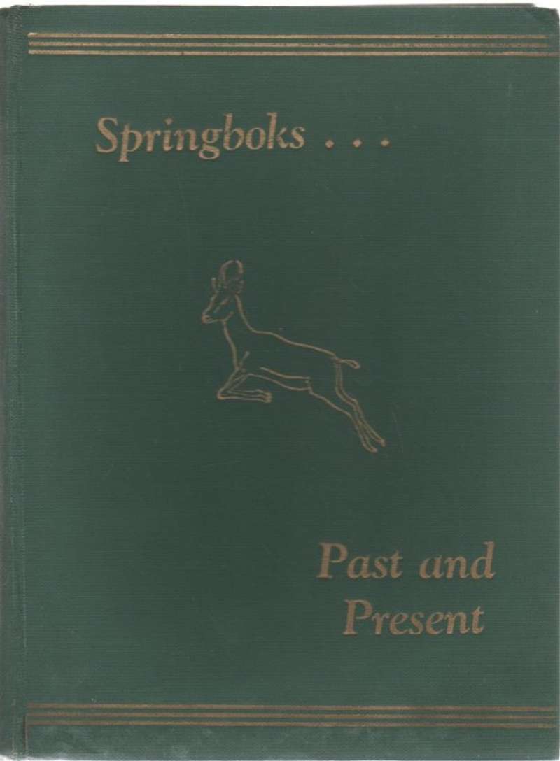 Africana Books - SPRINGBOKS...PAST AND PRESENT 1888 - 1947 (FOREWORD ...