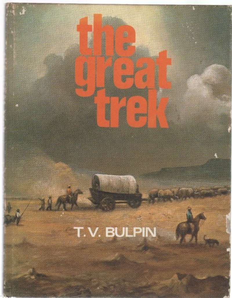 History & Politics - THE GREAT TREK - T V BULPIN (2 ND EDITION 1976 ...