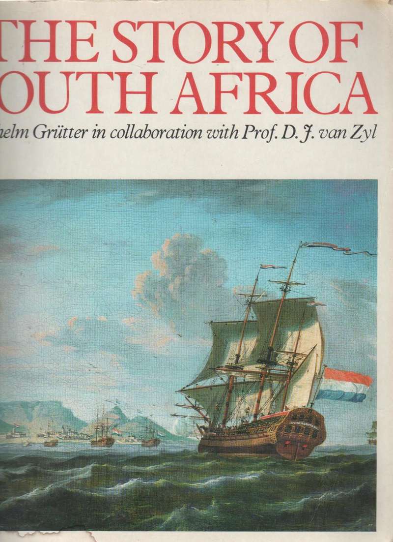 History & Politics - THE STORY OF SOUTH AFRICA WILHELM GRUTTER IN ...