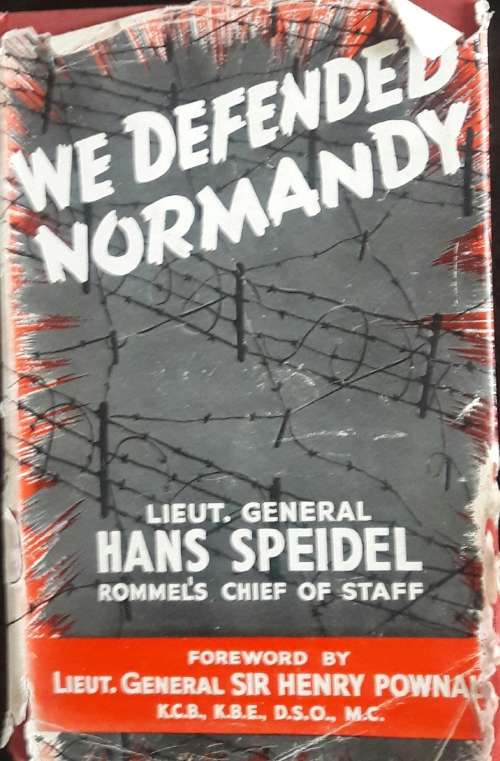 Books - We defended Normandy - Lieut. General Hans Speidel - Rommel`s ...