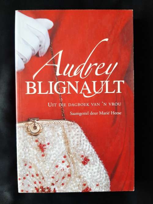 Afrikaans Fiction - Audrey Blignault: Uit die Dagboek van n Vrou ...