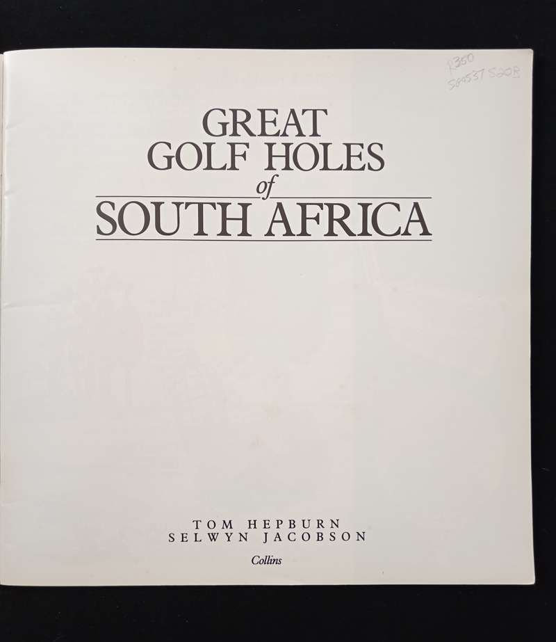 Golf - Great Golf Holes of South Africa by Tom Hepburn & Selwyn ...