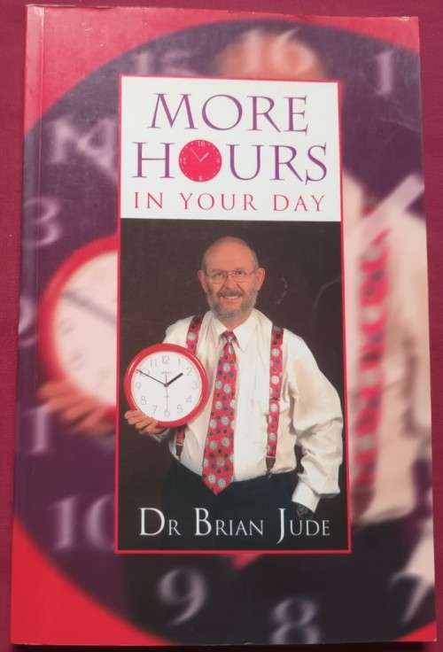 Self Help & Psychology - More Hours In Your Day - Dr Brian Jude ...