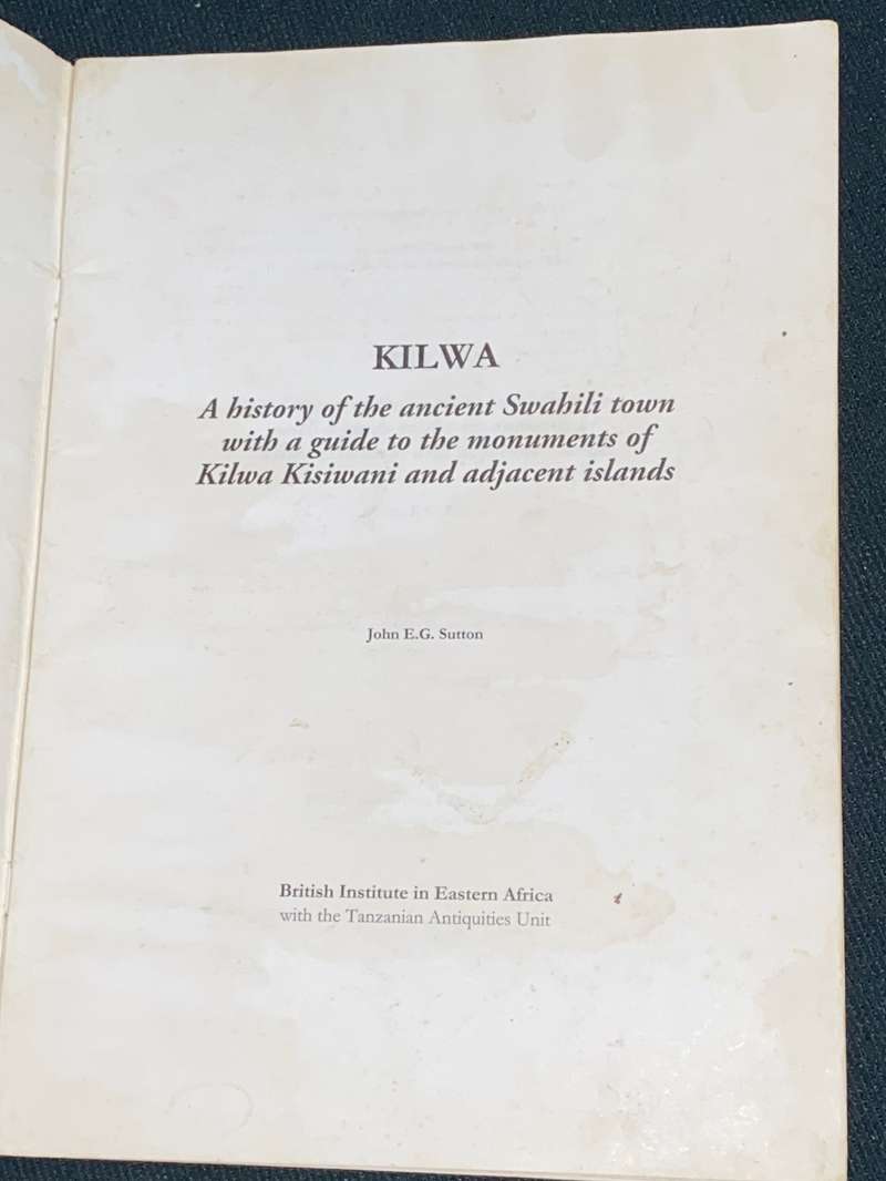 Africana - KILWA A HISTORY OF ANCIENT SWAHILI TOWN WITH A GUIDE TO THE ...