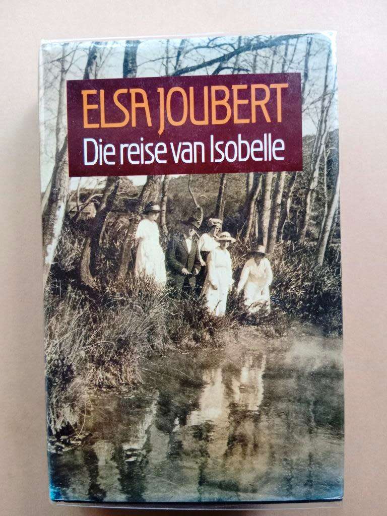 Afrikaans Fiction - Die reise van Isobelle, Elsa Joubert for sale in ...