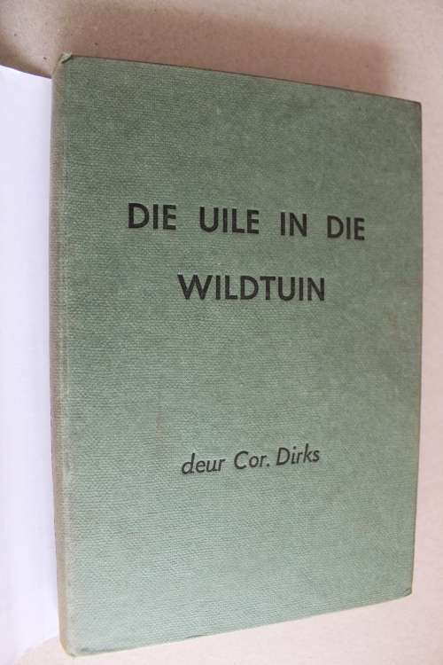 Afrikaans Fiction - Die Uile in die wildtuin- Cor Dirks for sale in ...