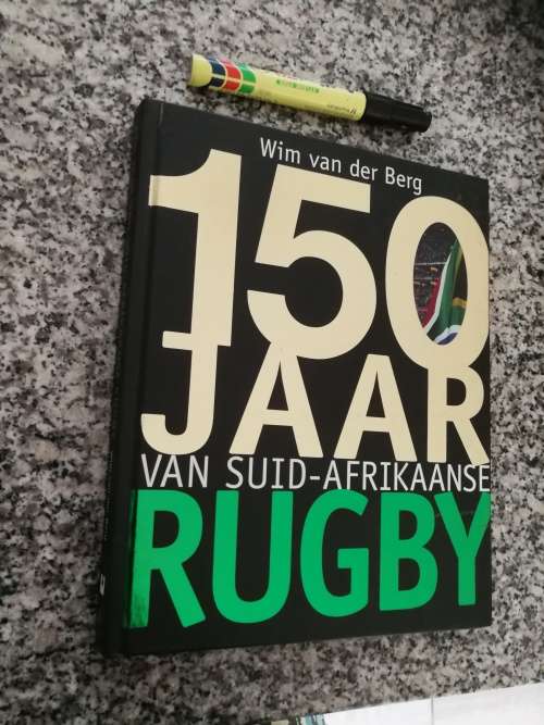 Rugby - 150 JAAR VAN SUID AFRIKAANSE RUGBY WIM VAN DER BERG for sale in ...