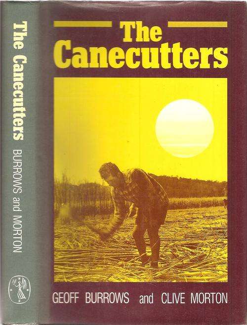 History & Politics - The Canecutters By: Geoff Burrows & Clive Morton ...