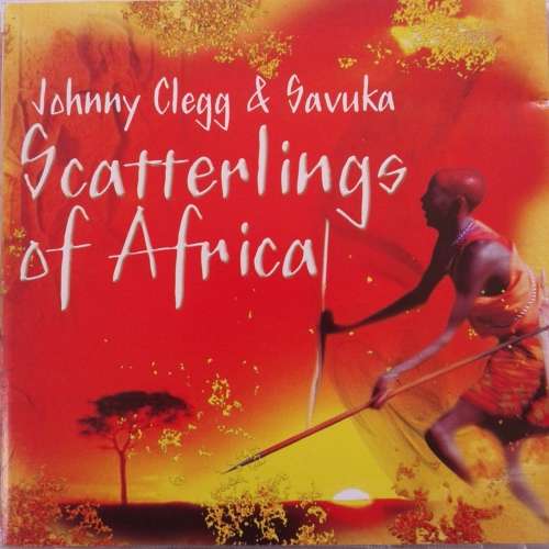 Local South African - Johnny Clegg & Savuka - Scatterlings Of Africa ...