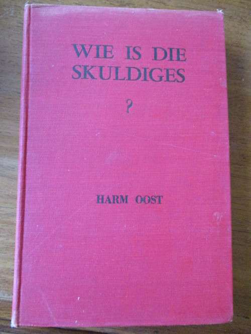 Books - Anglo-Boereoorlog. WIE IS DIE SKULDIGES? Harm Oost was listed ...