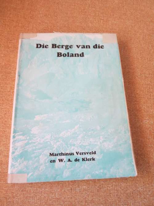 Africana - DIE BERGE VAN DIE BOLAND deur Marthinus Versveld en W. A. de ...