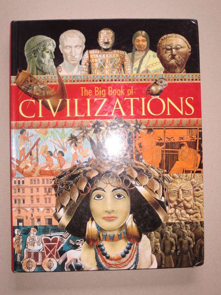 History & Politics - THE BIG BOOK OF CIVILIZATIONS Text: H M Martell, R ...