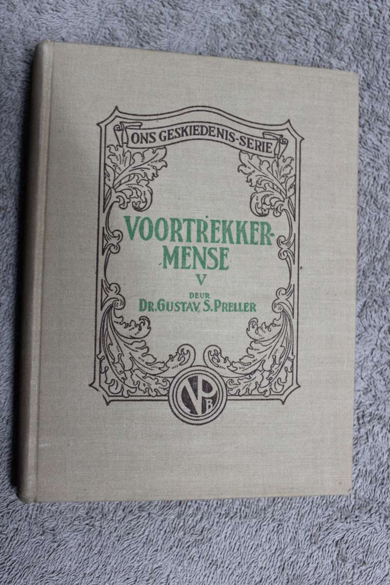 History & Politics - VOORTREKKER-MENSE DEEL V Ons Geskiedenis-Series ...