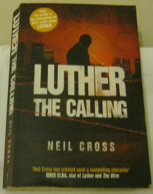 Crime Fiction - Luther - The Calling By Neil Cross was listed for R30 ...