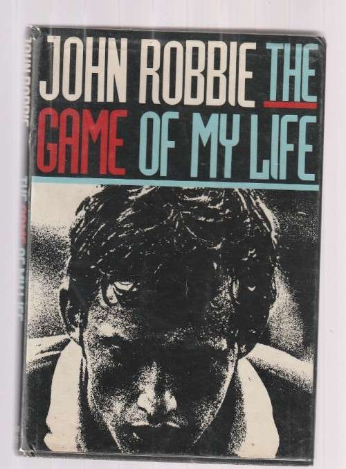 Rugby - John Robbie - The Game of my Life (a2) British & Springbok for ...