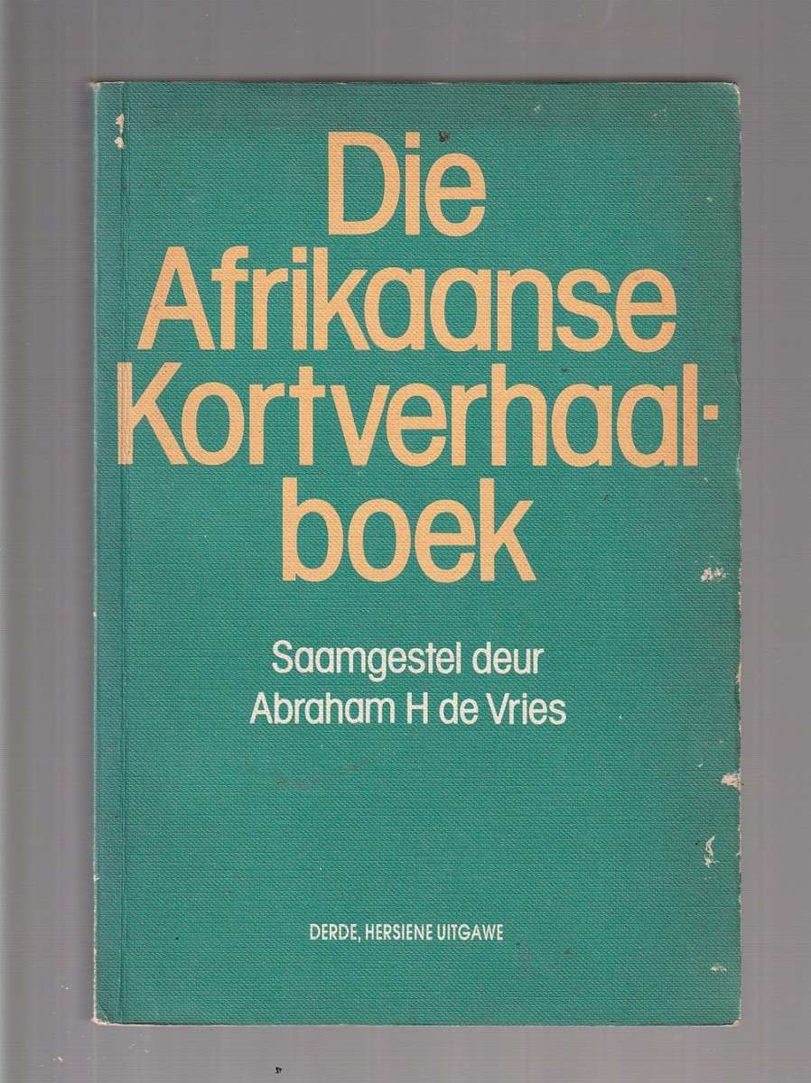 Afrikaans Fiction - Die Afrikaanse Kortverhaalboek - Abraham H de Vries ...