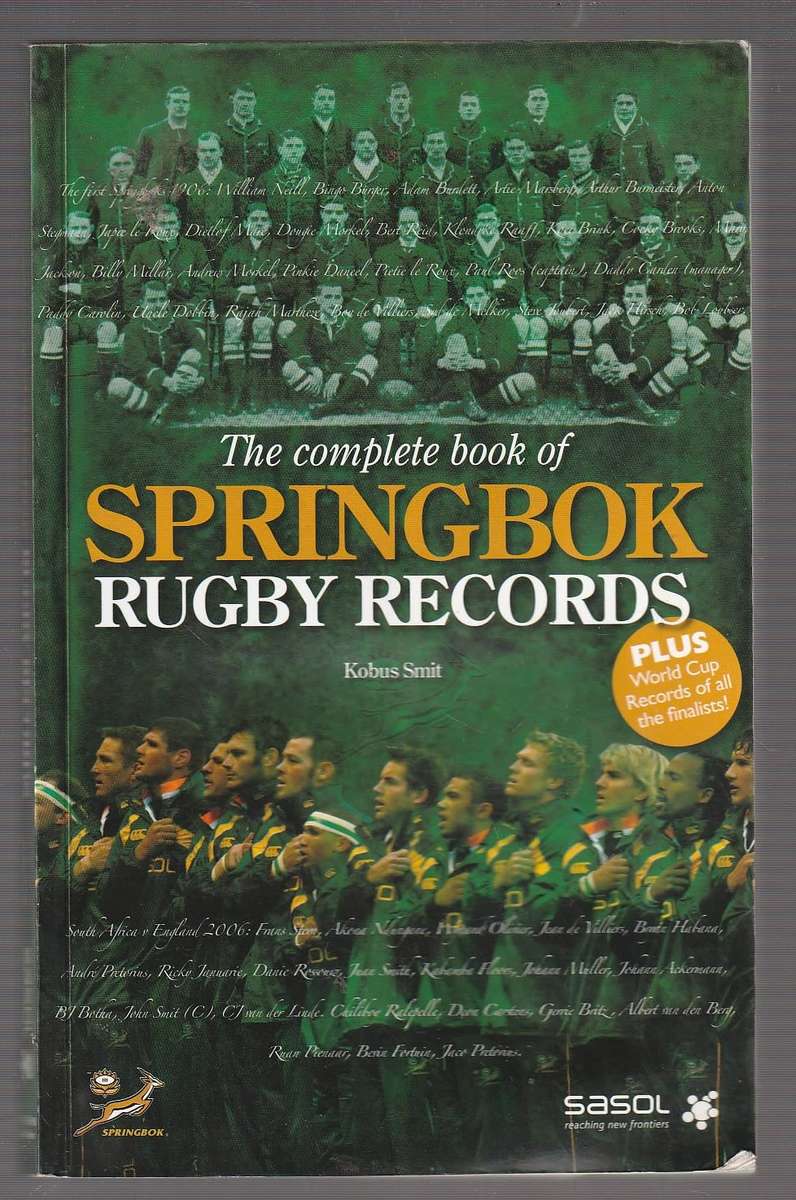 Rugby - The complete book of Springbok Rugby records - Kobus Smit (b ...